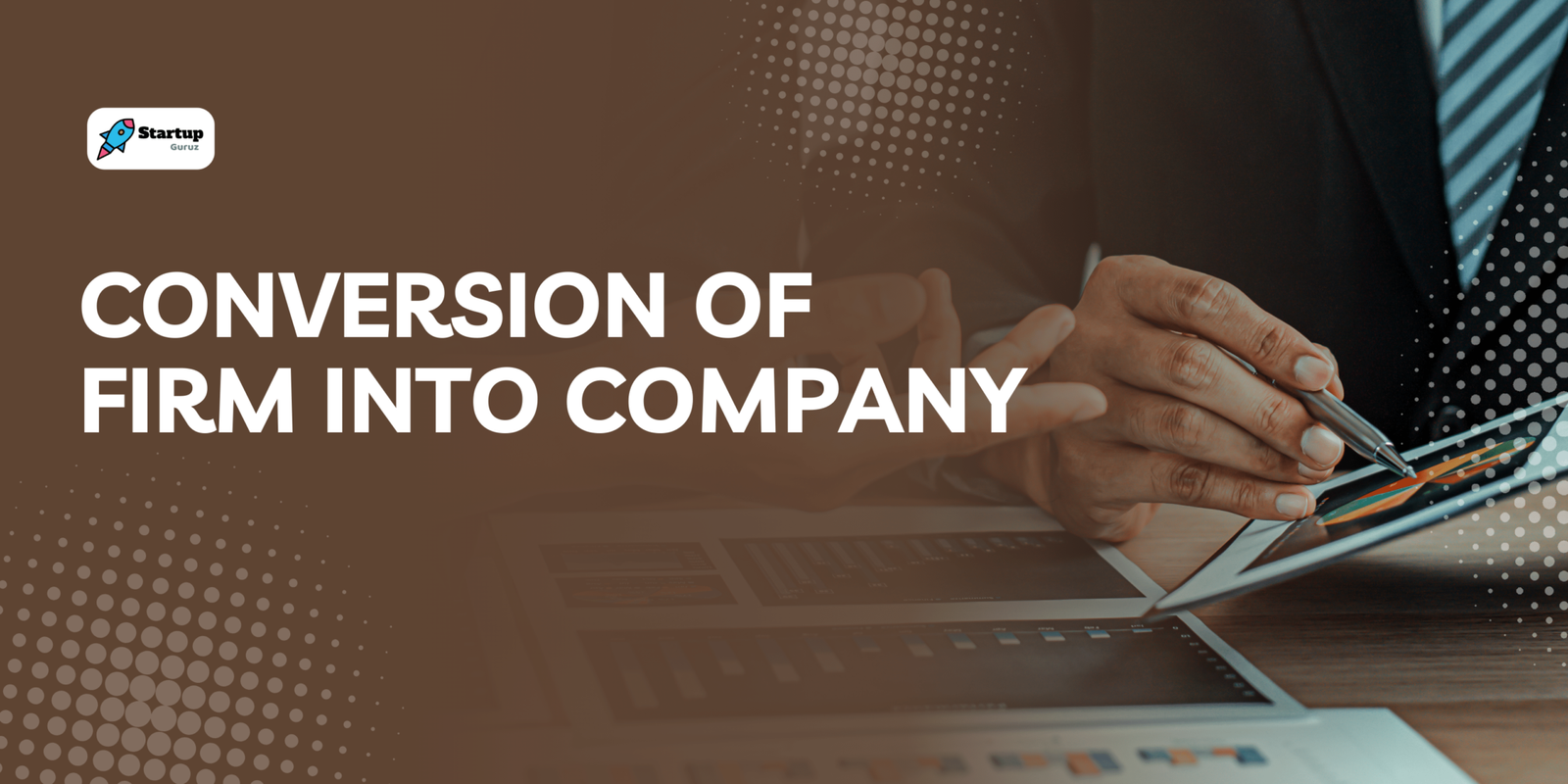 Conversion of Firm into Company - Startup Guruz