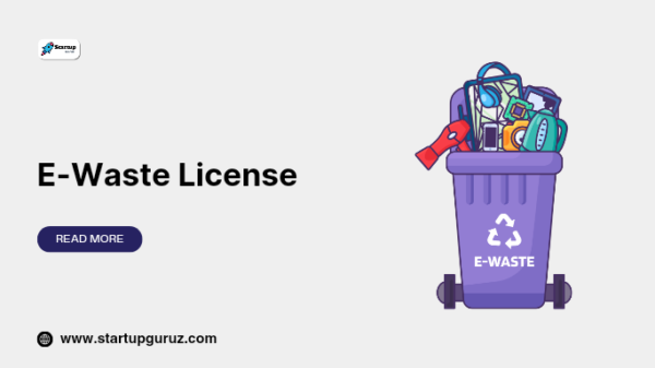E-Waste License - Startup Guruz