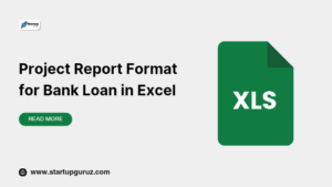 Project Report Format for Bank Loan in Excel - Startup Guruz
