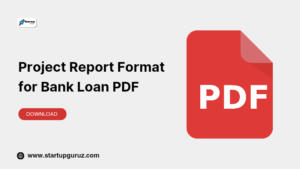 Project Report Format for Bank Loan PDF - Startup Guruz