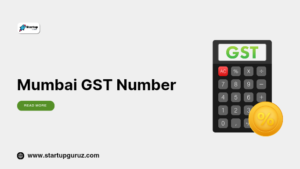 Mumbai GST Number - Startup Guruz