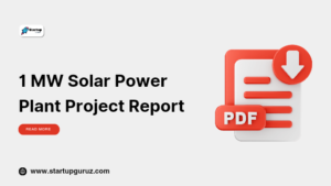 1 MW Solar Power Plant Project Report - Startup Guruz